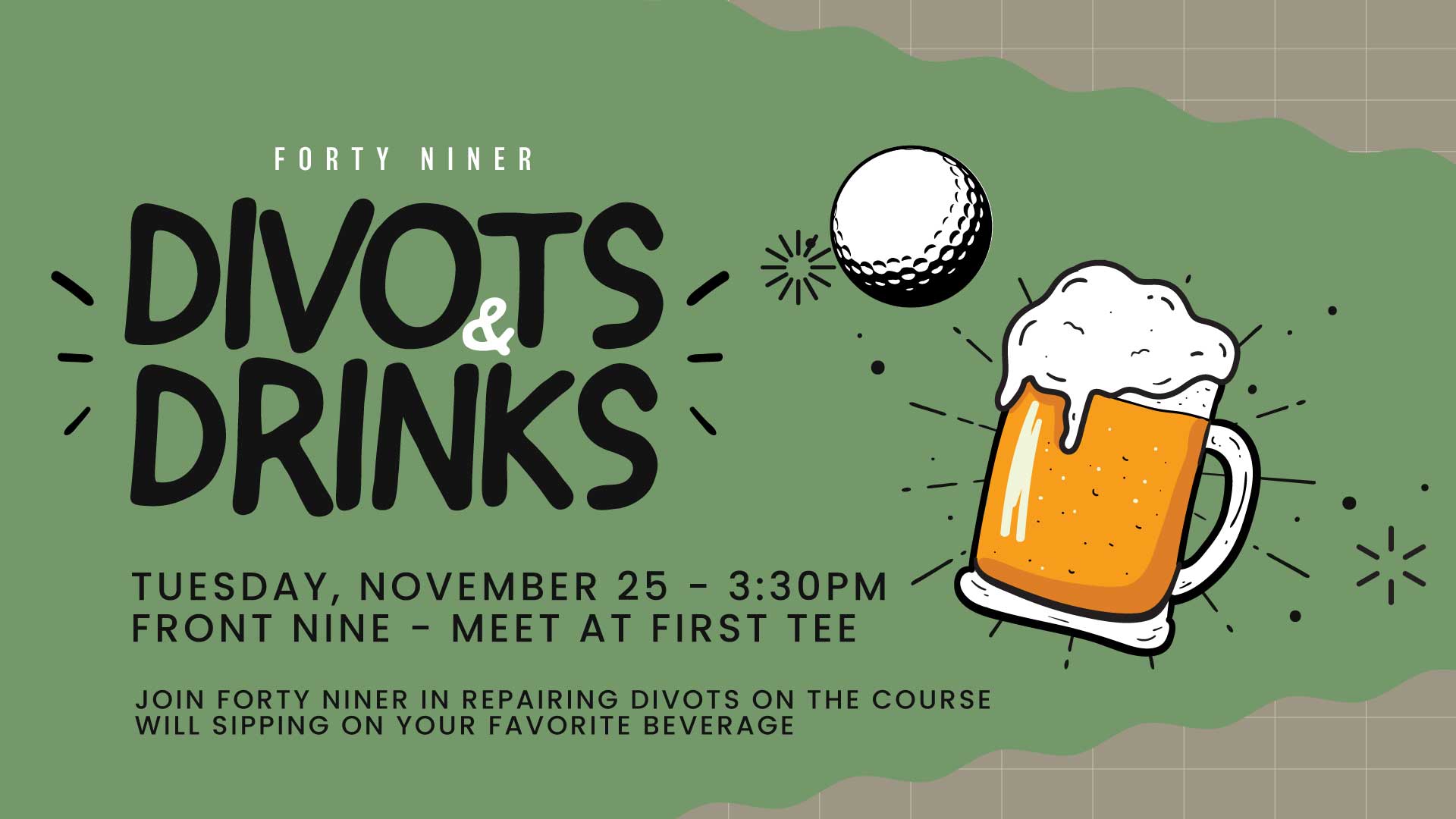 Divots & Drinks - Forty Niner